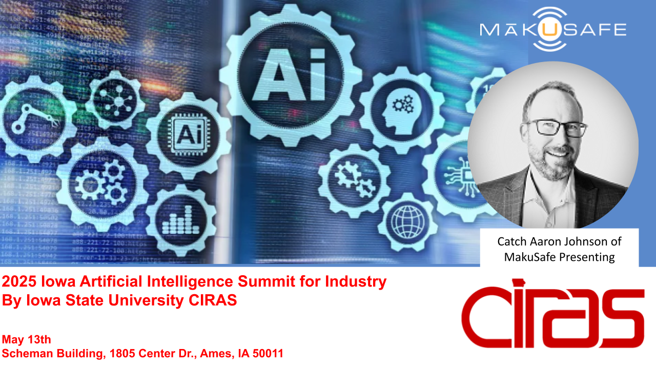 ISU CIRAS 2025 Iowa Artificial Intelligence Summit | MākuSafe
